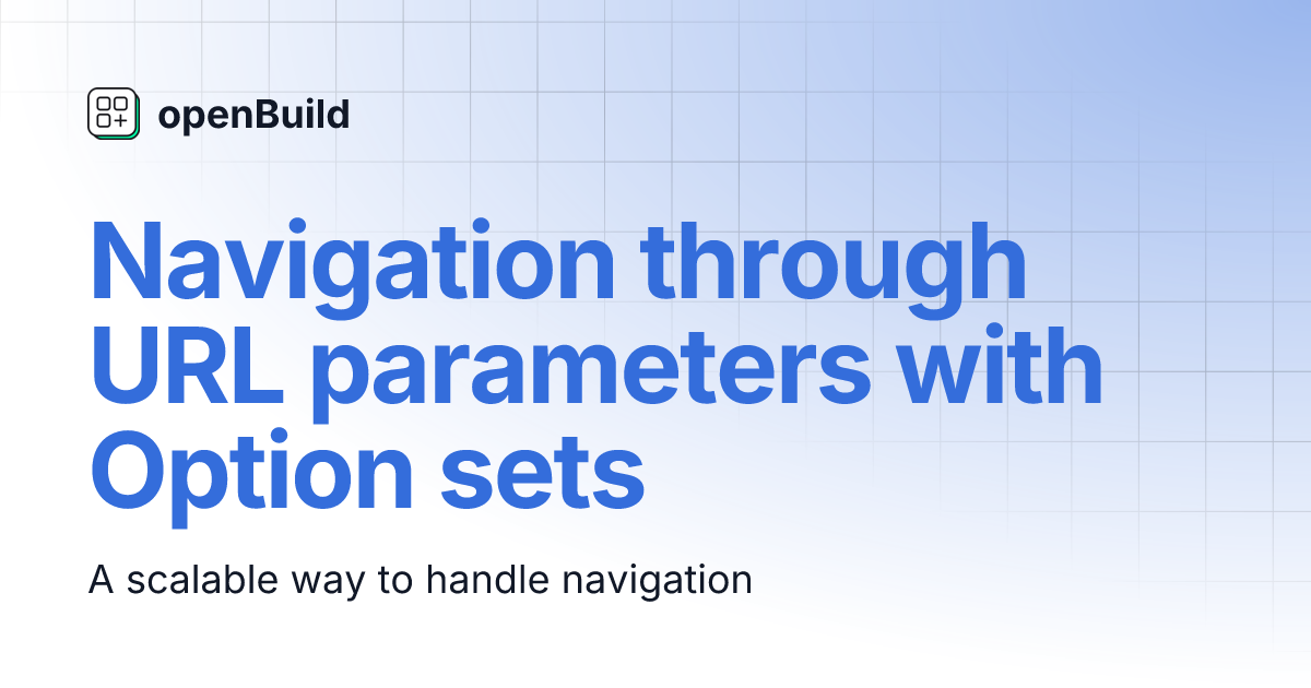 Navigation through URL parameters with Option sets | openBuild