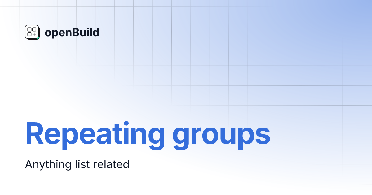 Repeating groups | openBuild